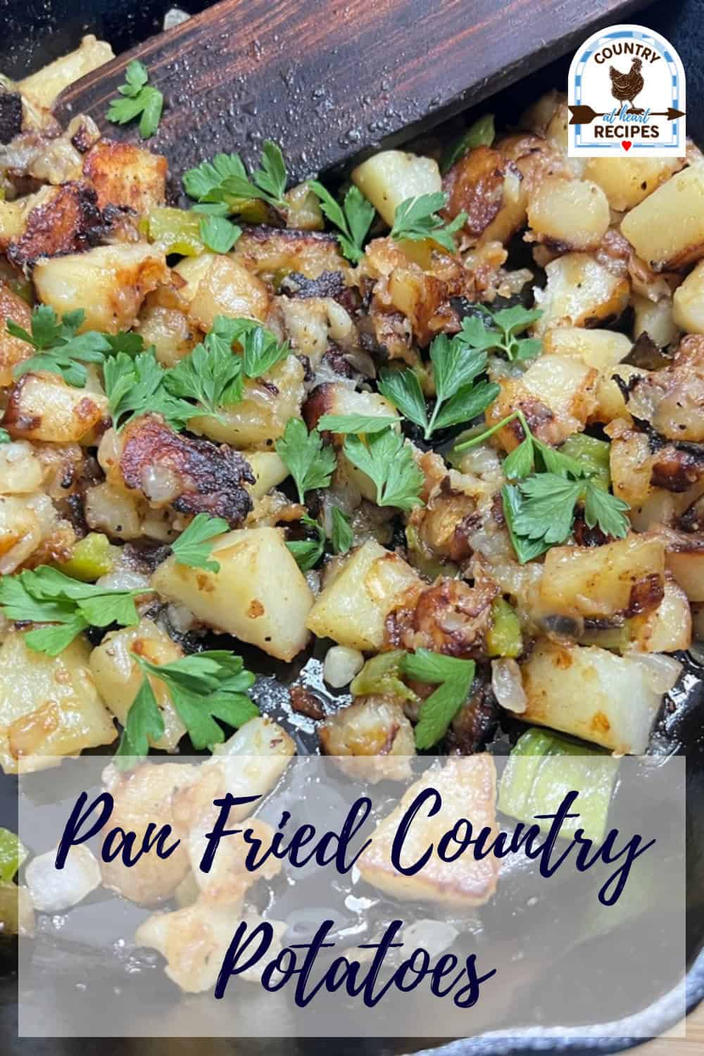 Pan Fried Country Potatoes - Country at Heart Recipes