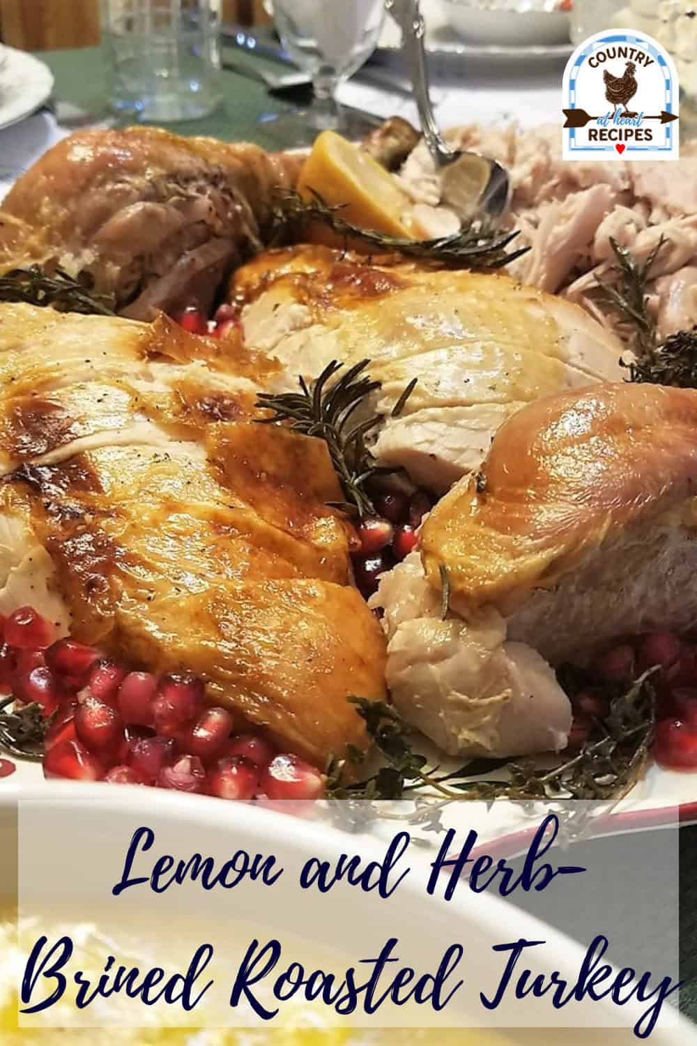 Lemon and Herb-Brined Roasted Turkey - Country at Heart Recipes
