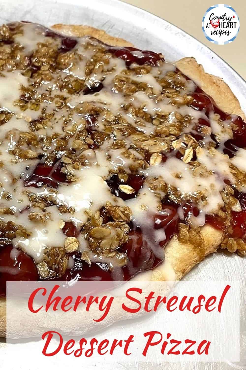 Cherry Streusel Dessert Pizza - Country at Heart Recipes